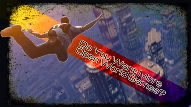 Do You Want More Open World Games? - Cheat Code Central
